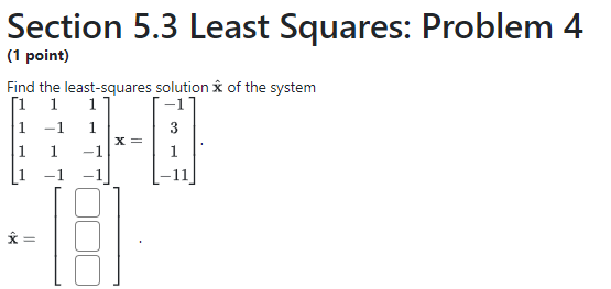 Solved Section 5.3 ﻿Least Squares: Problem 4(1 ﻿point)Find | Chegg.com