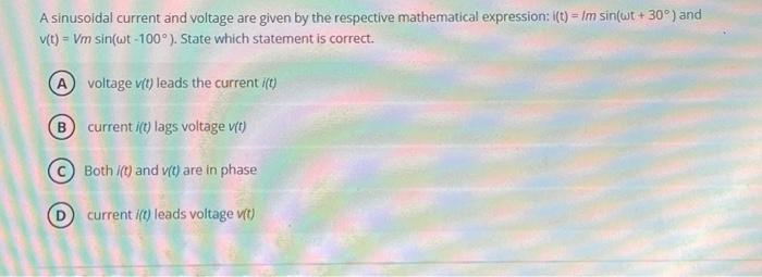 Solved A sinusoidal current and voltage are given by the | Chegg.com