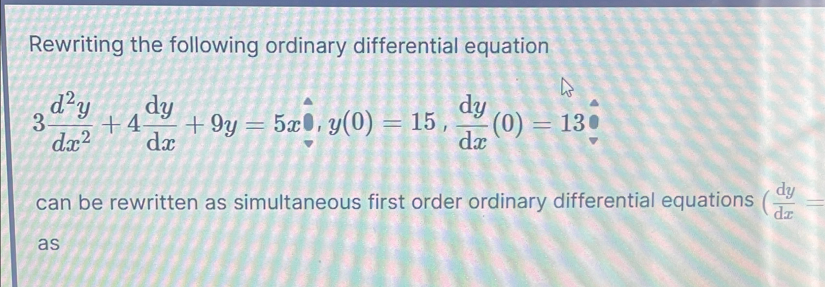 Solved Rewriting the following ordinary differential | Chegg.com