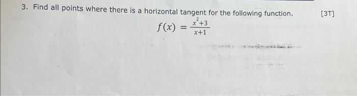 Solved 3. Find all points where there is a horizontal | Chegg.com