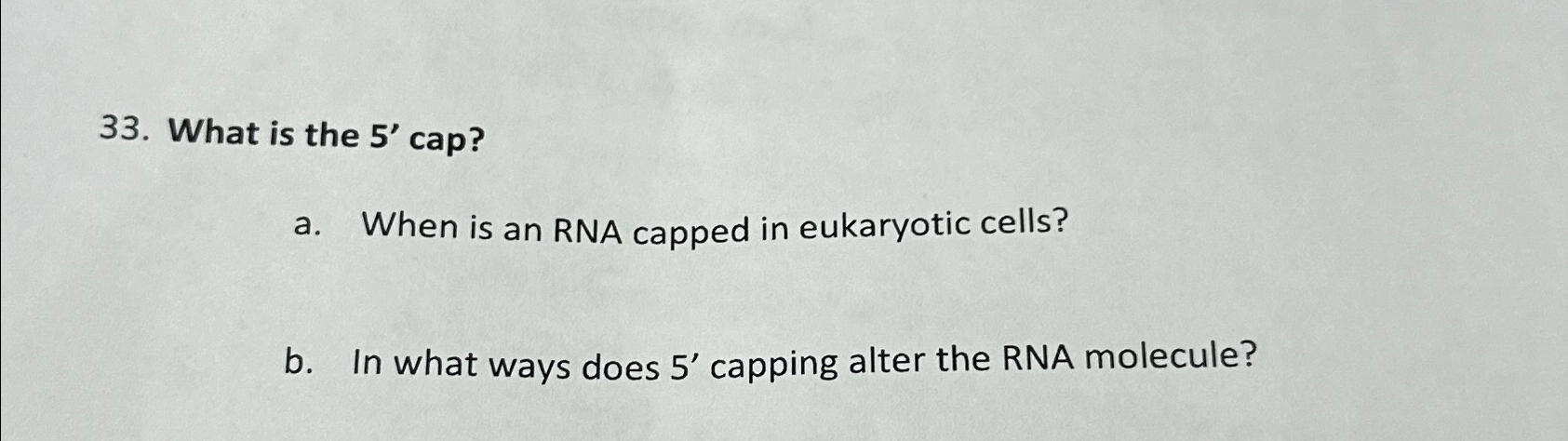 Solved What is the 5' ﻿cap?a. ﻿When is an RNA capped in | Chegg.com