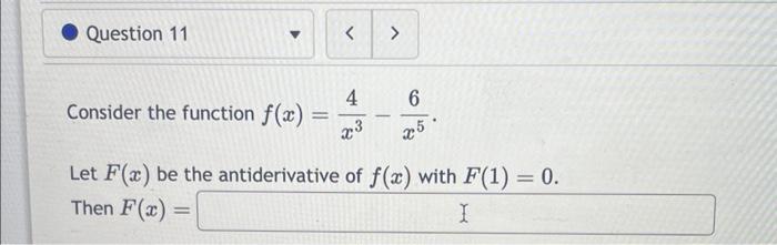 Solved Consider the function f(x)=x34−x56. Let F(x) be the | Chegg.com
