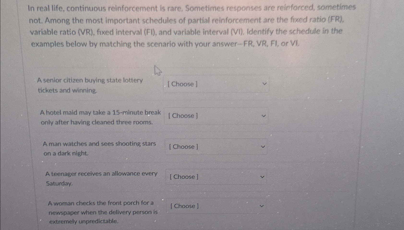 Solved In real life, continuous reinforcement is rare. | Chegg.com