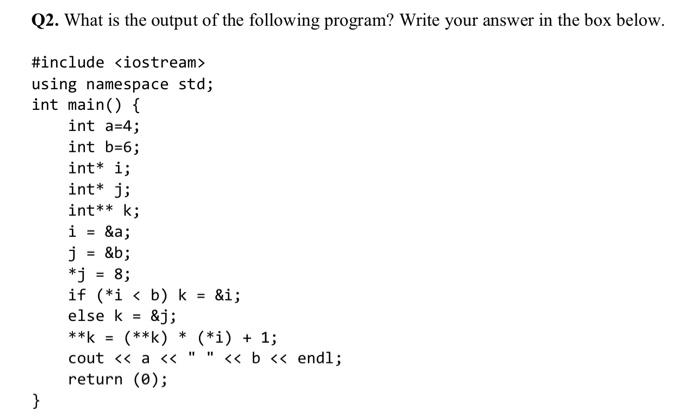 Solved Q2. What is the output of the following program? | Chegg.com