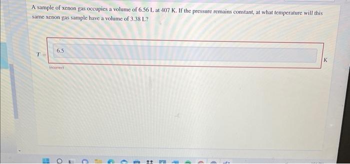 Solved A sample of xenon gas occupies a volume of 6.56 L at | Chegg.com