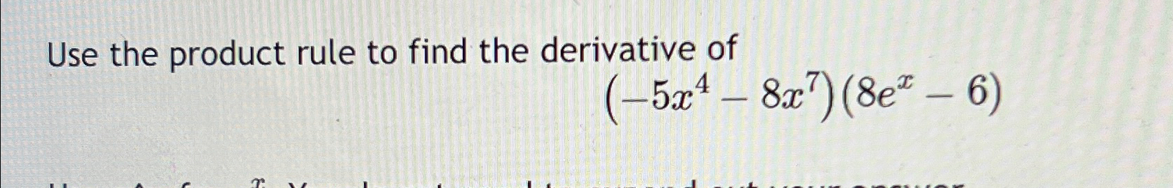 Solved Use the product rule to find the derivative | Chegg.com