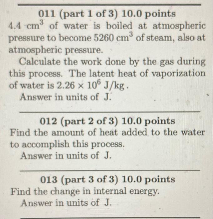 Solved 011 (part 1 of 3 ) 10.0 points 4.4 cm3 of water is | Chegg.com