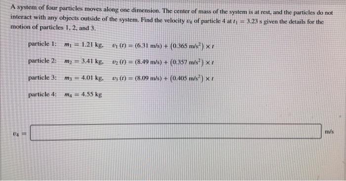 Solved A system of four particles moves along one dimension. | Chegg.com