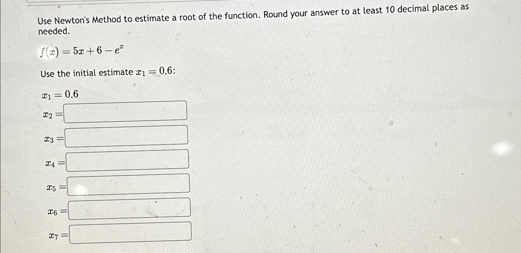 Solved Use Newton's Method to estimate a root of the | Chegg.com