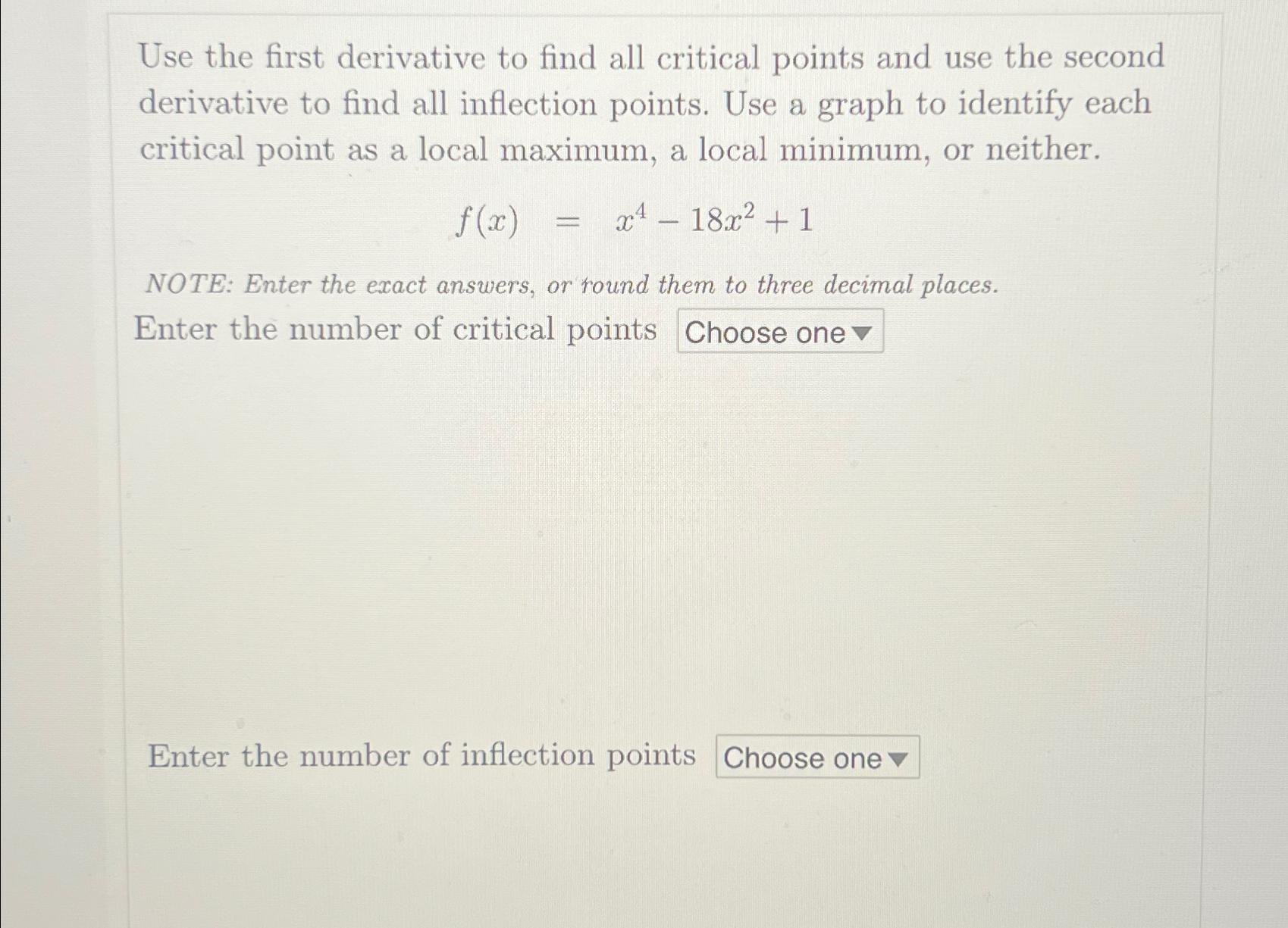 Solved Use the first derivative to find all critical points | Chegg.com