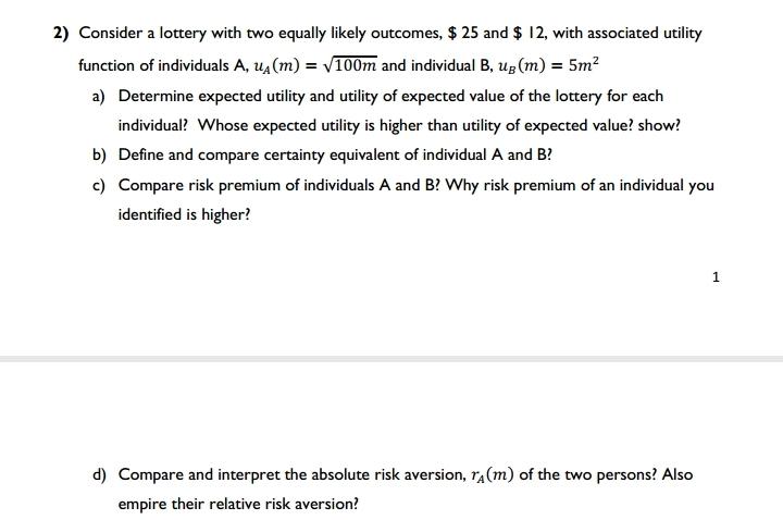 Solved Consider a lottery with two equally likely outcomes, | Chegg.com
