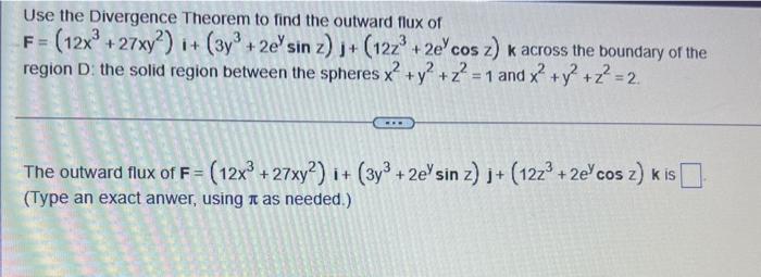 Solved Use the Divergence Theorem to find the outward flux | Chegg.com