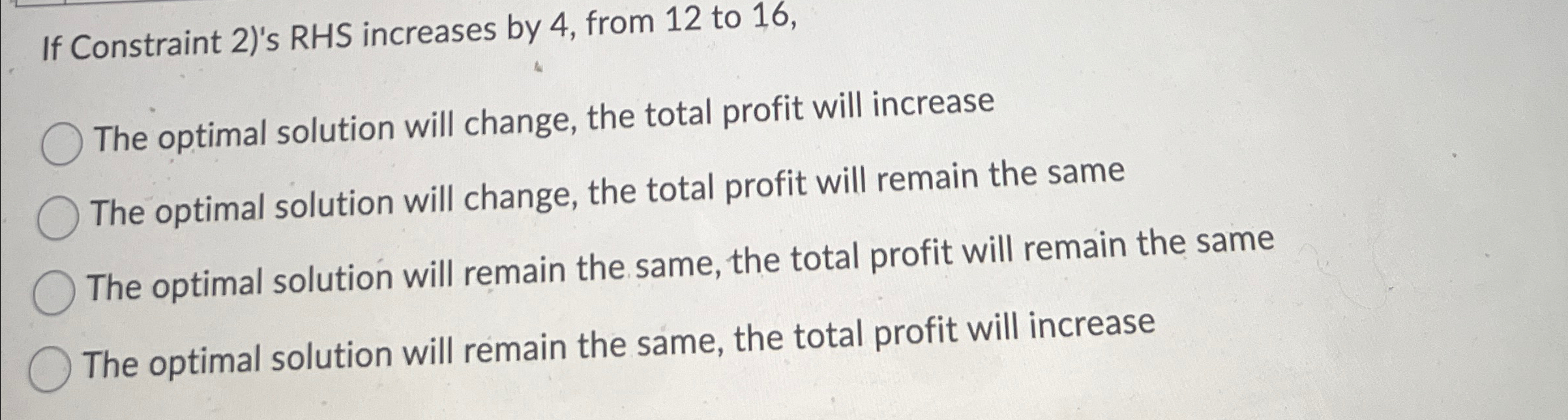Solved If Constraint 2)'s RHS increases by 4, ﻿from 12 ﻿to | Chegg.com