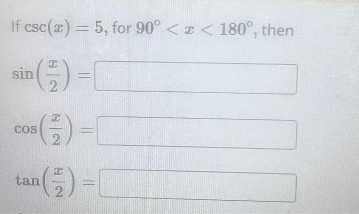 Solved If csc(x) = 5, for 90°