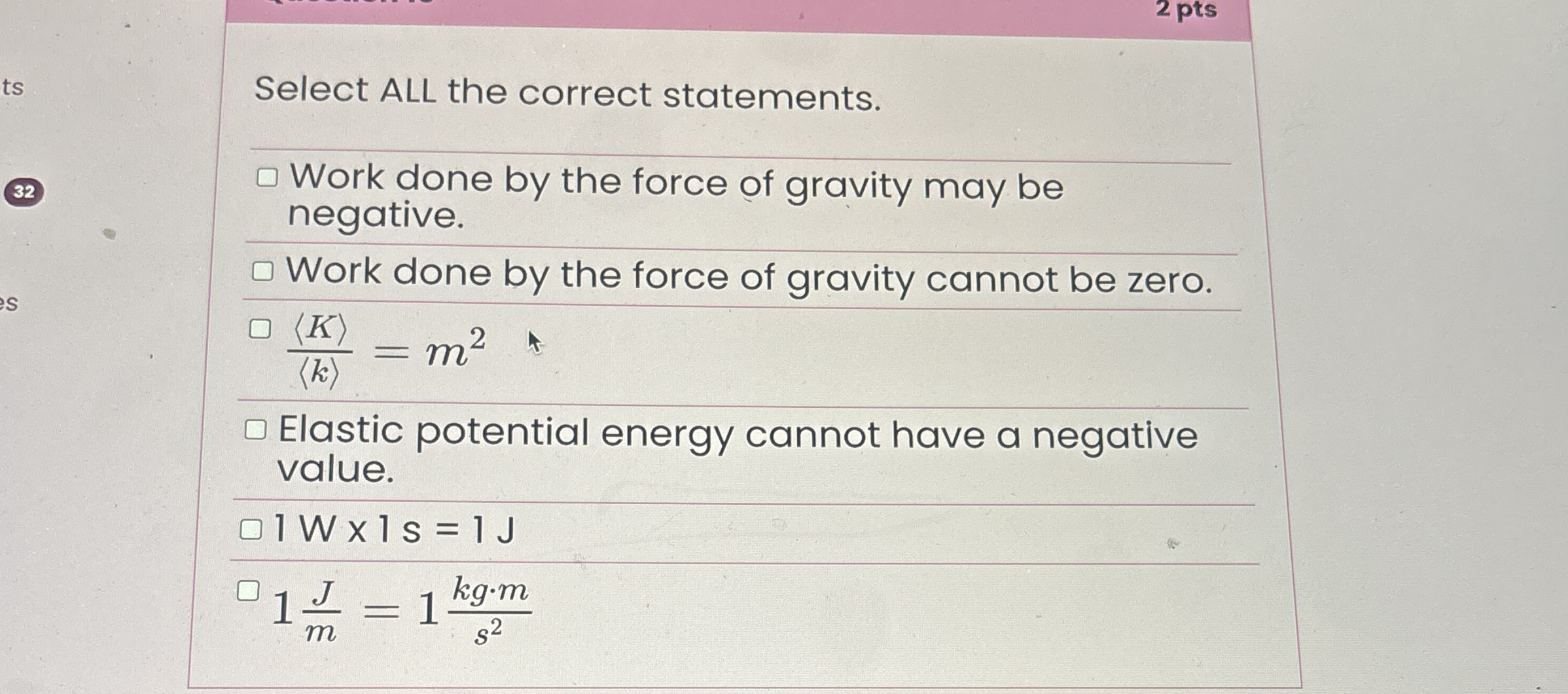 Solved 2 ﻿ptsSelect ALL the correct statements.Work done by | Chegg.com
