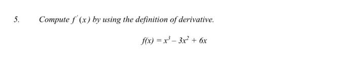 Solved 5. Compute f′(x) by using the definition of | Chegg.com