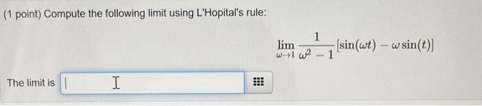 Solved (1 point) Compute the following limit using | Chegg.com