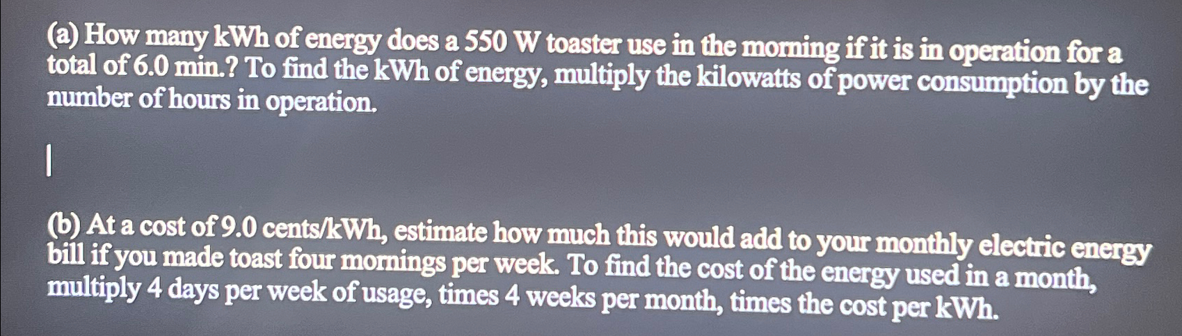Solved (a) ﻿How many kWh of energy does a 550W ﻿toaster use | Chegg.com