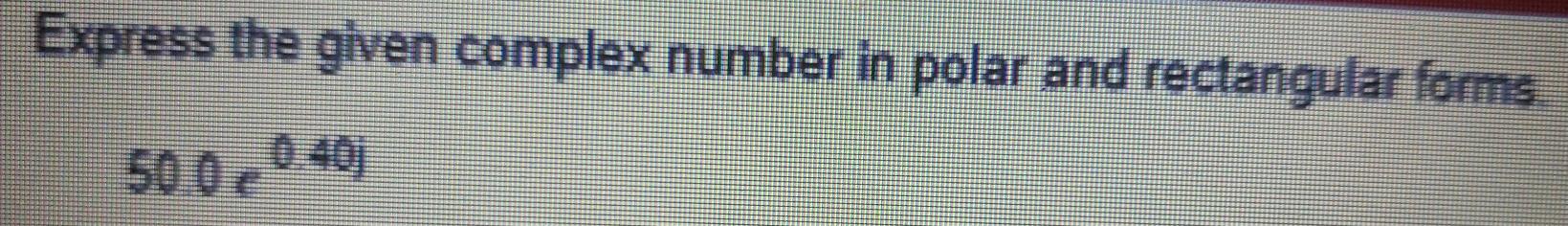 Solved Express the given complex number in polar and | Chegg.com