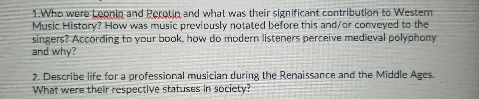 Solved 1. Who were Leonin and Perotin and what was their | Chegg.com