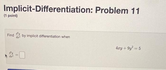 Solved Implicit-Differentiation: Problem 11 (1 point) Find | Chegg.com