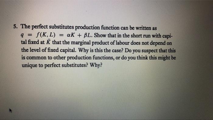 Solved 5 The Perfect Substitutes Production Function Can Be