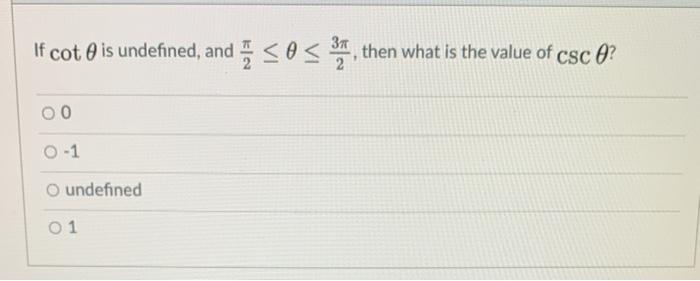 Solved If cot is undefined, and so on, then what is the | Chegg.com