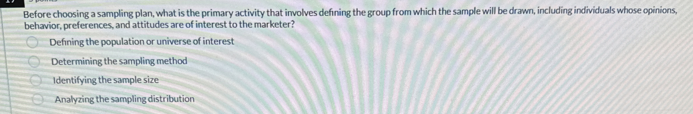 Solved Before choosing a sampling plan, what is the primary | Chegg.com