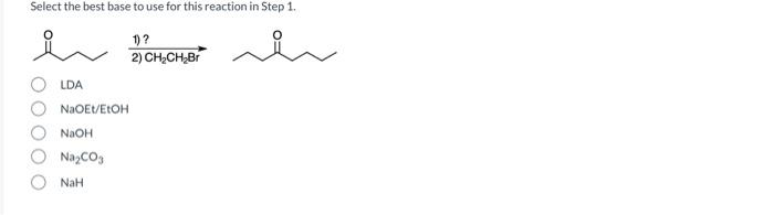 Solved Select the best base to use for this reaction in Step | Chegg.com