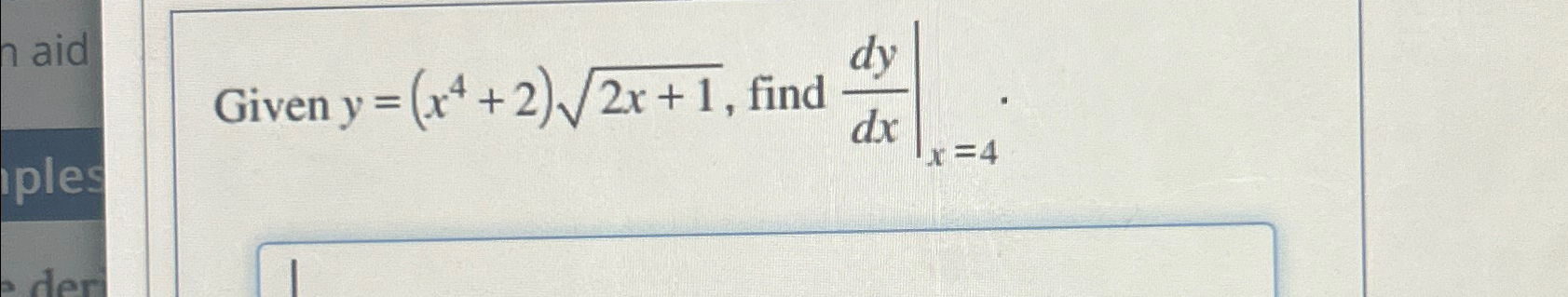Solved Given y=(x4+2)2x+12, ﻿find dydx|x=4 | Chegg.com