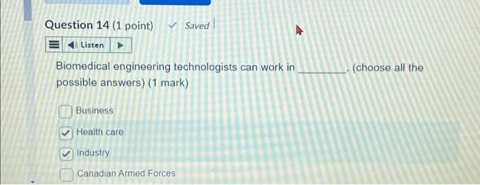 Solved Question 14 (1 point) Listen Biomedical engineering | Chegg.com