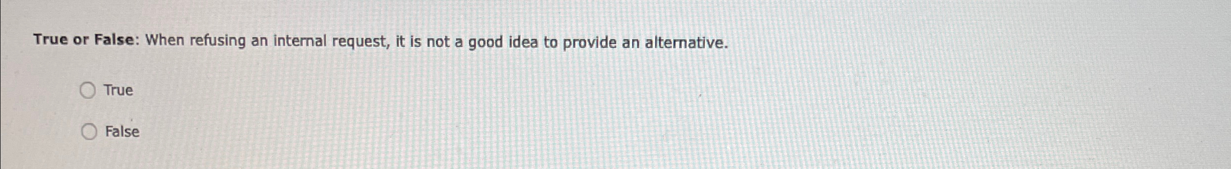 Solved True or False: When refusing an internal request, it | Chegg.com