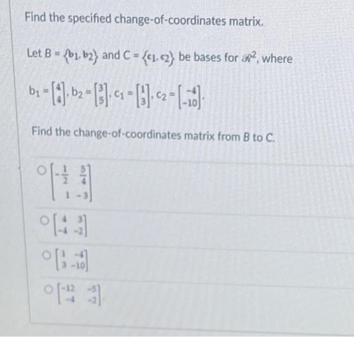 Solved Find the specified change-of-coordinates matrix. Let | Chegg.com