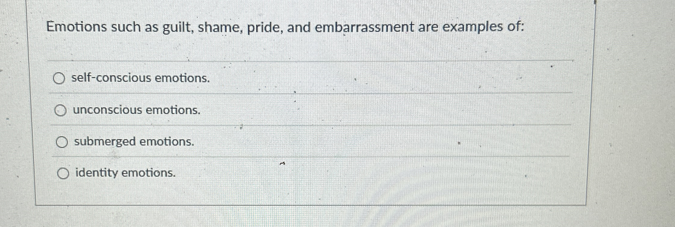 Solved Emotions Such As Guilt Shame Pride And Chegg