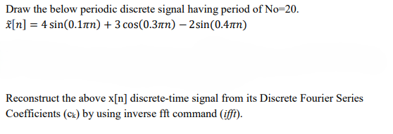 Solved Draw the below periodic discrete signal having period | Chegg.com