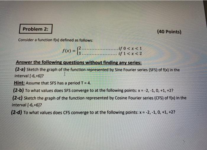 Solved Problem 2: (40 Points) Consider a function f(x) | Chegg.com