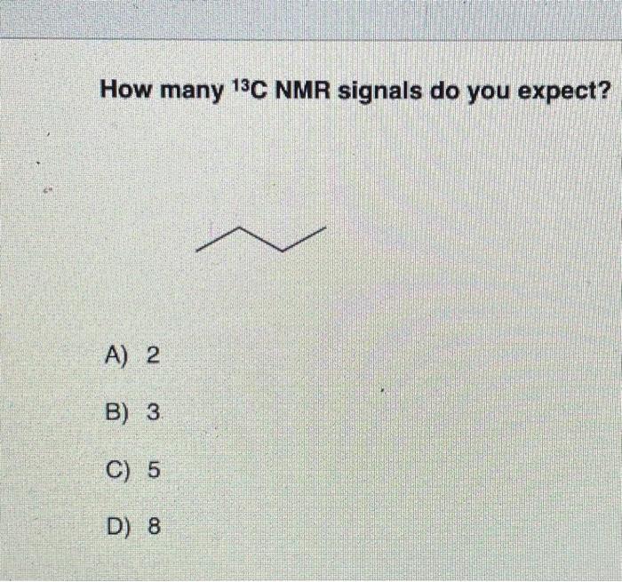 Solved How many 13C NMR signals do you expect? | Chegg.com