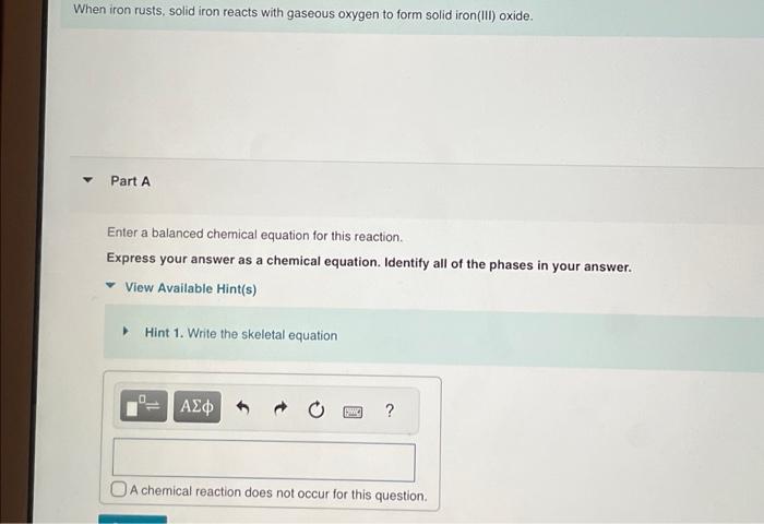 Solved When iron rusts, solid iron reacts with gaseous | Chegg.com Solved When iron rusts, solid iron reacts with gaseous | Chegg.com