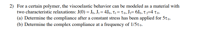 Solved For a certain polymer, the viscoelastic behavior can | Chegg.com