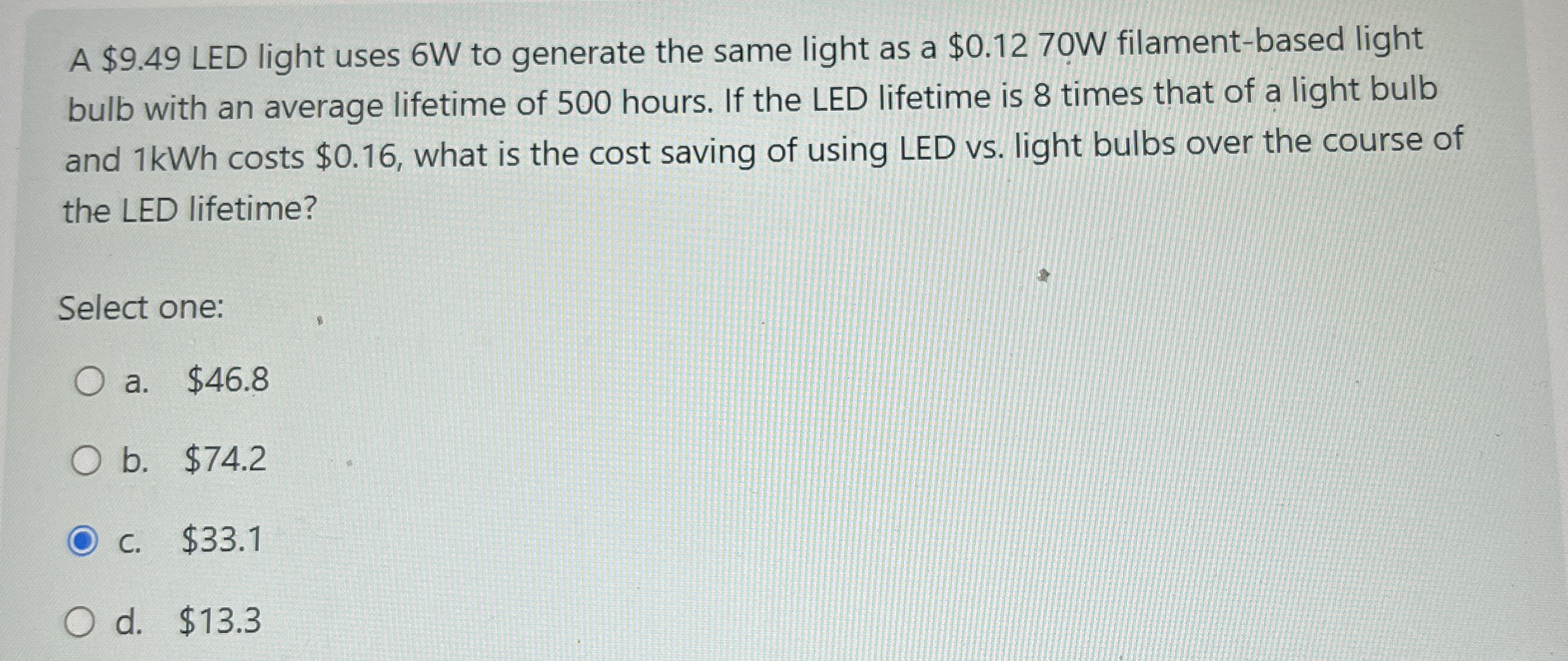 Solved A $9.49 ﻿LED light uses 6 ﻿W to generate the same | Chegg.com
