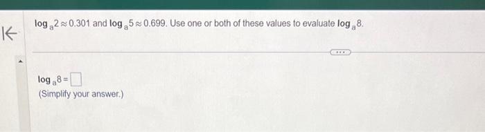 Solved loga2≈0.301 and loga5≈0.699. Use one or both of these | Chegg.com