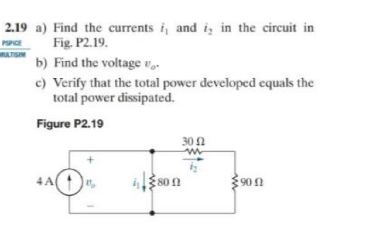 Solved 2.19 ﻿a) ﻿Find the currents i1 ﻿and i2 ﻿in the | Chegg.com