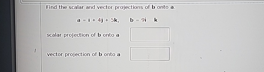 Solved Find the scalar and vector projections of b ﻿onto | Chegg.com