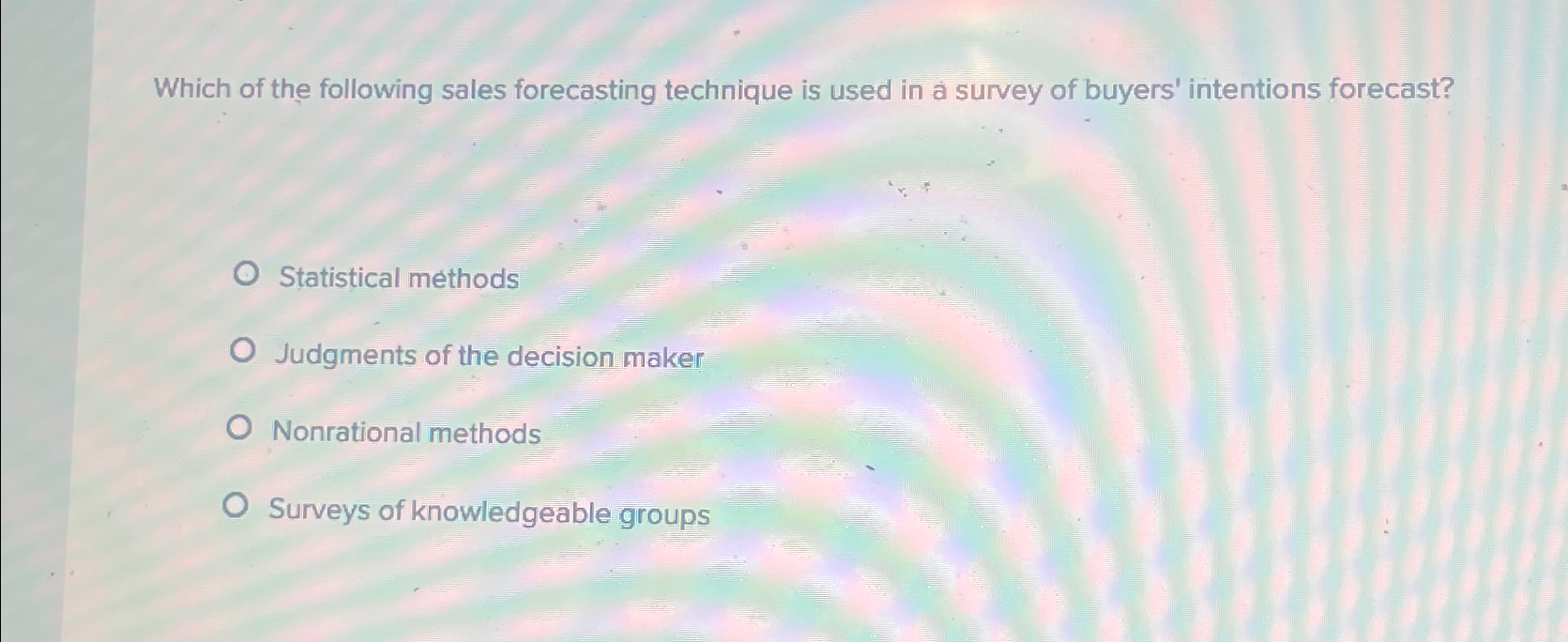 Solved Which of the following sales forecasting technique is | Chegg.com