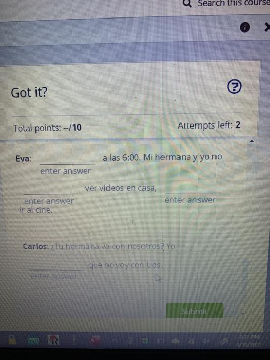 Got it? Total points: --/10 Attempts left: 2 Complete | Chegg.com