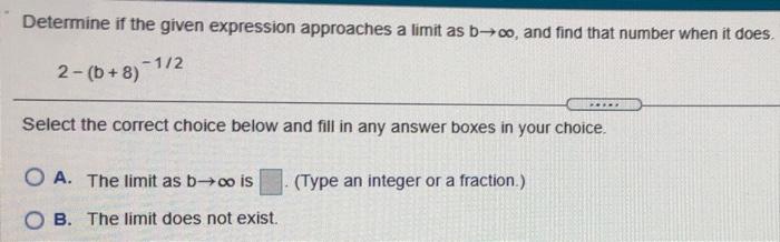 Solved Determine if the given expression approaches a limit | Chegg.com