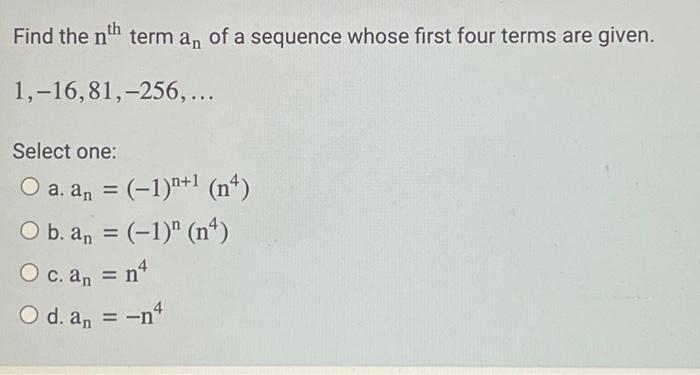 Solved Find the nth term an of a sequence whose first four | Chegg.com