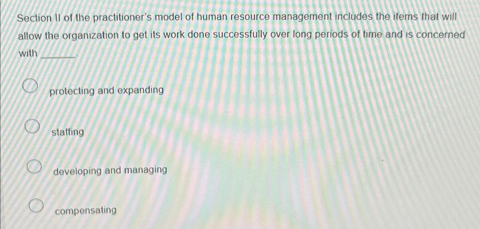 Solved Section II of the practitioner's model of human | Chegg.com