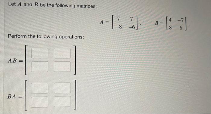 Solved Let A and B be the following matrices: | Chegg.com