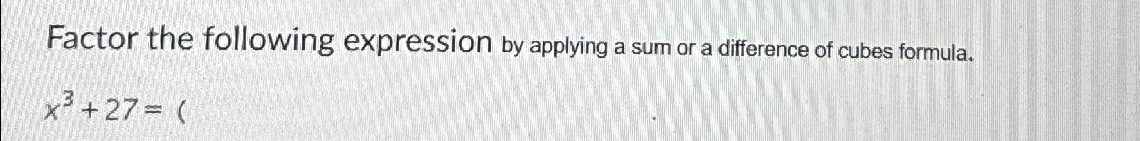 Solved Factor the following expression by applying a sum or | Chegg.com